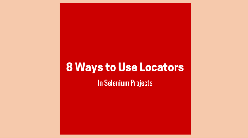 Use Locators In Selenium 8 Methods With Examples
